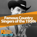 26 Most Famous Country Singers of the 1950s (Must Know) - Public Domain ...