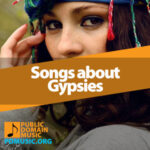 23 Most Unique Songs About Gypsy and Their Lifestyle - Public Domain Music