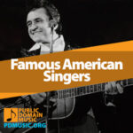 30 Greatest Most Famous American Singers of All Time - Public Domain Music