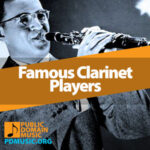 21 Most Famous Clarinet Players Who Changed Music - Public Domain Music