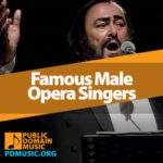 21 Most Famous Male Opera Singers of All Time - Public Domain Music
