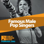 21 Greatest Famous Male Pop Singers of All Time - Public Domain Music