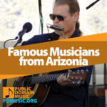 25 Most Famous Musicians from Arizona You Should Know - Public Domain Music