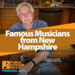 25 Most Iconic Famous Musicians From New Hampshire - Public Domain Music