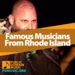25 Most Famous Musicians From Rhode Island of All Time - Public Domain ...