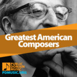 21 Greatest American Composers in Musical History (Must Hear) - Public ...