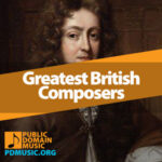 21 Greatest British Composers Who Shaped Music History - Public Domain ...