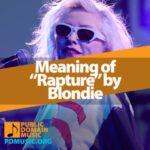 Meaning of the Song "Rapture" by Blondie - Public Domain Music