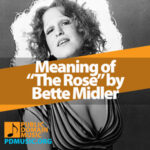 Meaning of the Song "The Rose" by Bette Midler - Public Domain Music