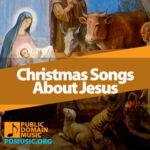 31 Traditional Christmas Songs About Jesus (Perfect Playlist) - Public ...
