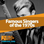 31 Most Famous Singers of the 1970s Who Changed Music - Public Domain Music