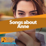 29 Most Popular Songs About Anne of All Time (Must Hear) - Public ...