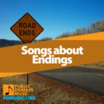 31 Famous Songs About Endings (Saying Goodbye Playlist) - Public Domain ...