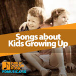 29 Most Popular Songs About Kids Growing Up Too Fast - Public Domain Music