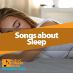 33 Relaxing Songs About Sleep for Your Tired Playlist - Public Domain Music