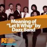 Meaning of the Song "Let It Whip" by Dazz Band - Public Domain Music