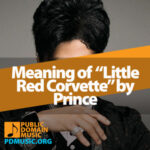 Meaning of the Song "Little Red Corvette" by Prince - Public Domain Music