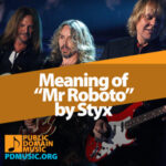 Meaning of the Song "Mr. Roboto" by Styx - Public Domain Music