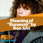 Meaning of the Song "Runaway" by Bon Jovi - Public Domain Music