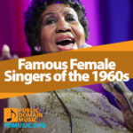 27 Most Famous Female Singer of the 1960s (Must Hear) - Public Domain Music