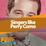 21 Greatest & Most Famous Singers Like Perry Como - Public Domain Music