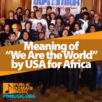 Meaning of the Song "We Are the World" by USA for Africa - Public ...
